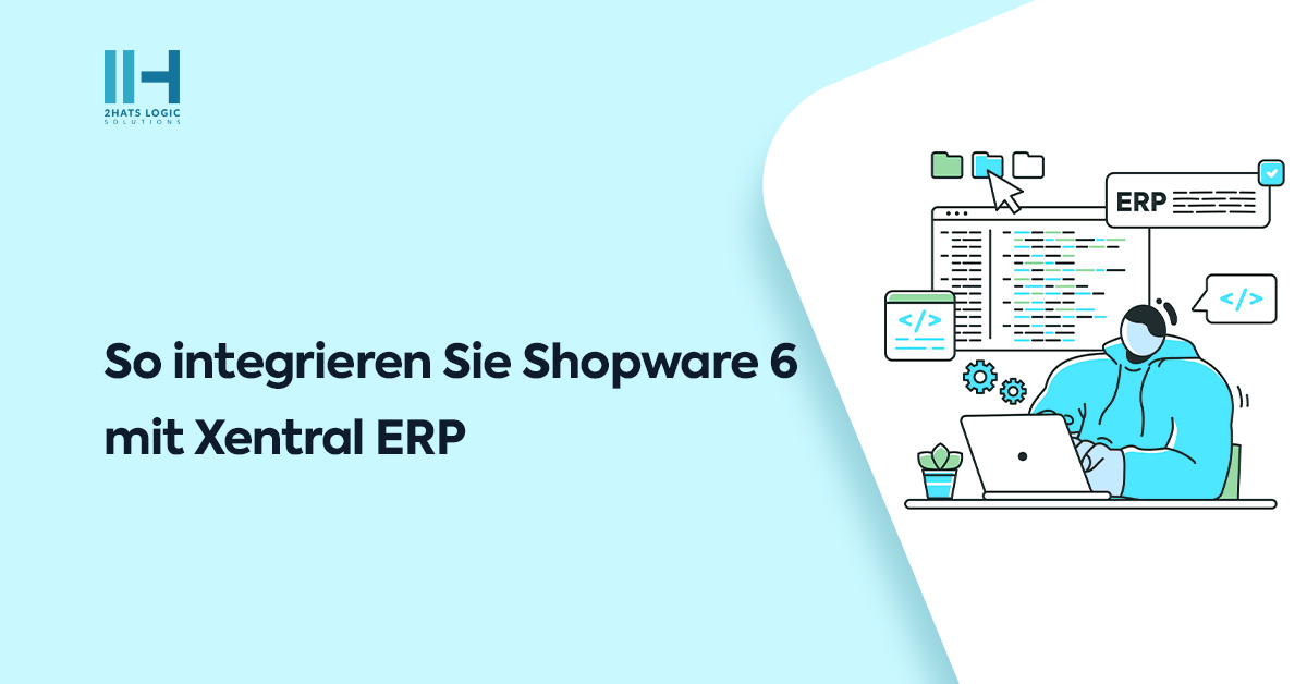 Entdecken Sie, wie Sie Shopware 6 mit Xentral ERP integrieren können