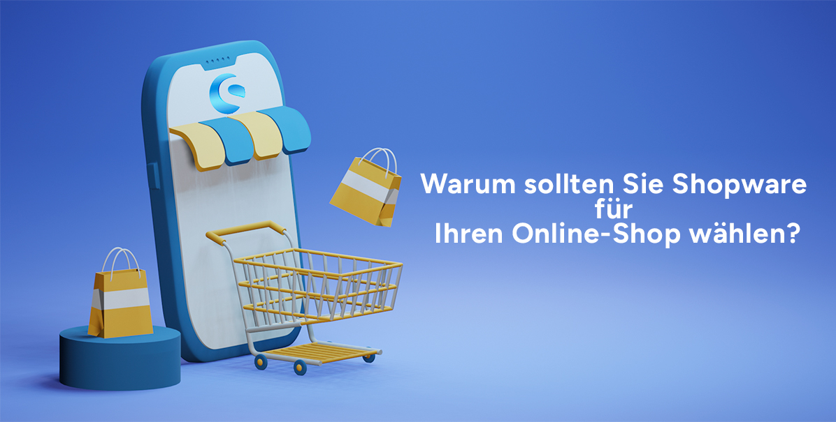 Warum sollten Sie Shopware für Ihren Online-Shop wählen?